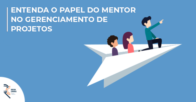 Entenda o papel do mentor no gerenciamento de projetos